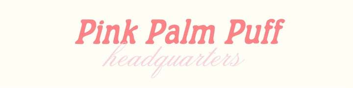 PPP HQ – Pink Palm Puff